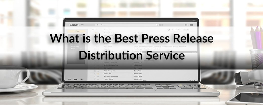 What is the Best Press Release Distribution Service - Greenhouse Digital + PR