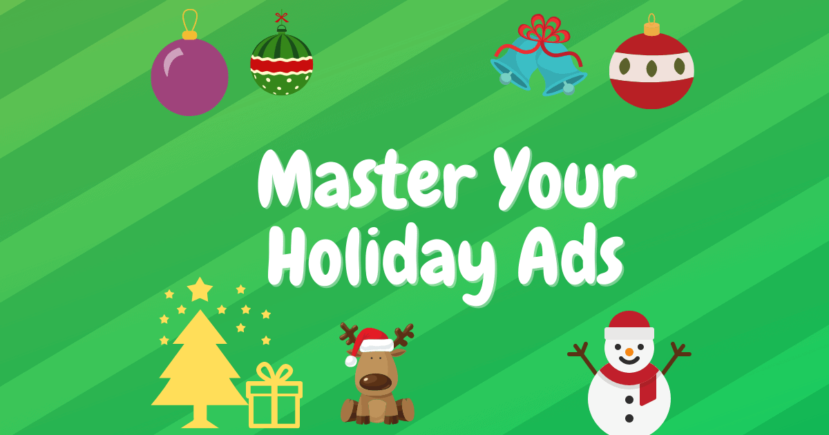 Master Your Holiday Ad Campaigns - Greenhouse Digital PR
